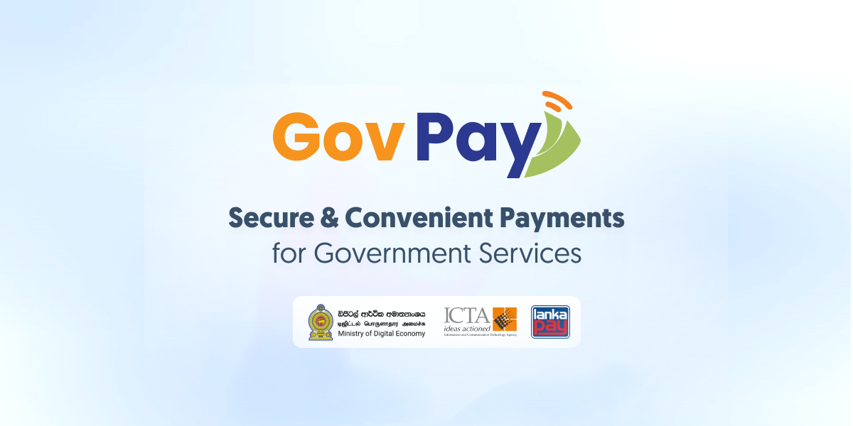 GovPay: இலங்கையில் டிஜிட்டல் அரசு கட்டணங்களுக்கான பிரத்தியேக தளம் - தமிழ் IT